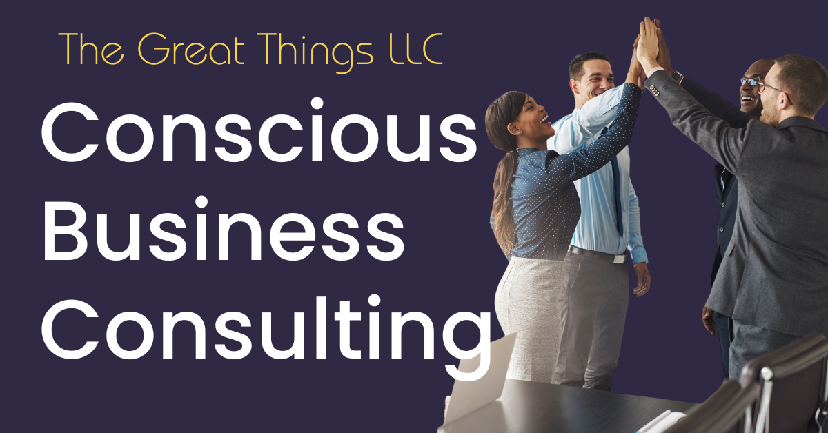 Conscious Business Consulting for Purpose & Value-Driven Businesses